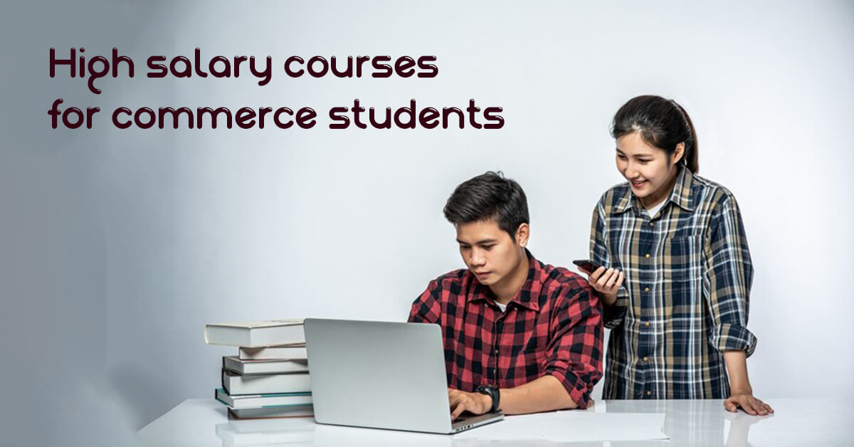 Top 10 High Salary Courses for Commerce Students in 2025