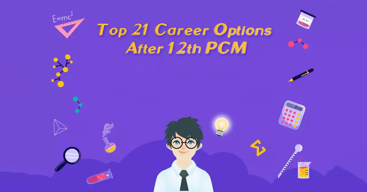 Top 21 Career Options After 12th PCM