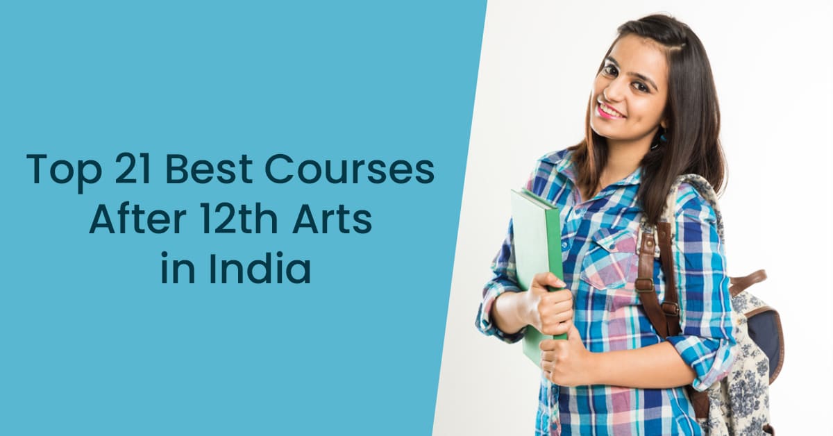 Top 21 Best Courses after 12th Arts in India
