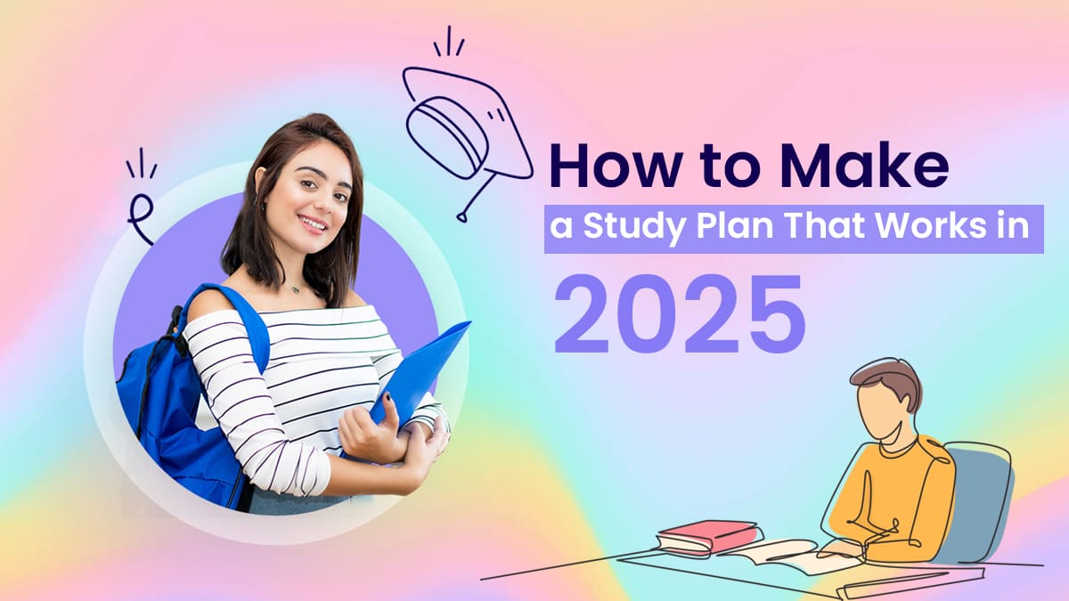 How to Make a Study Plan That Works in 2025